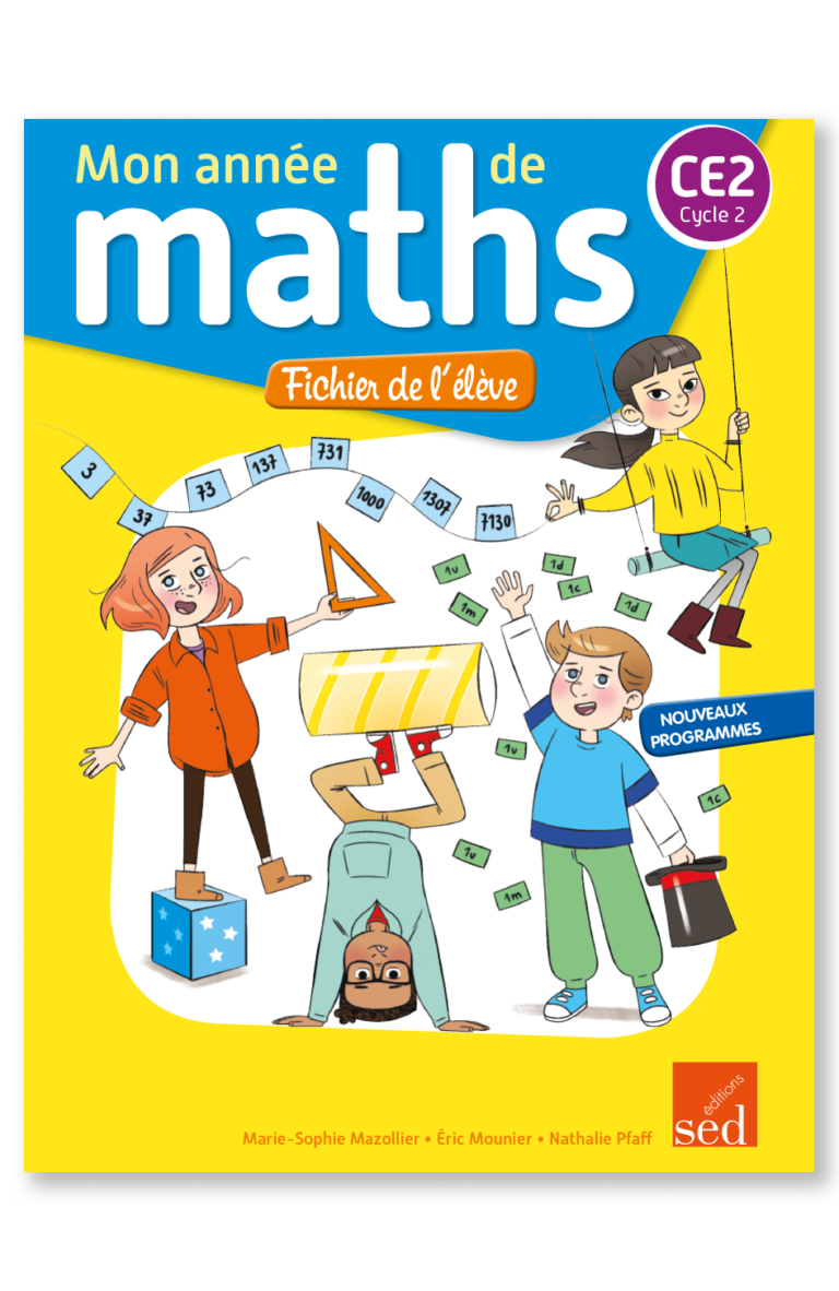 MON ANNEE DE MATHS – Fichier de l’élève – CE2 – Edition 2016 – Editions-sed
